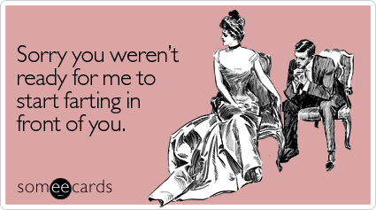 What do you say when your girlfriend farts in front of You?