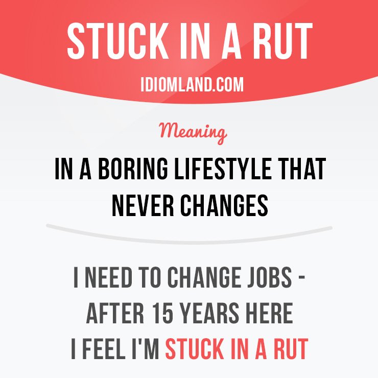 What does I'm in a rut mean?