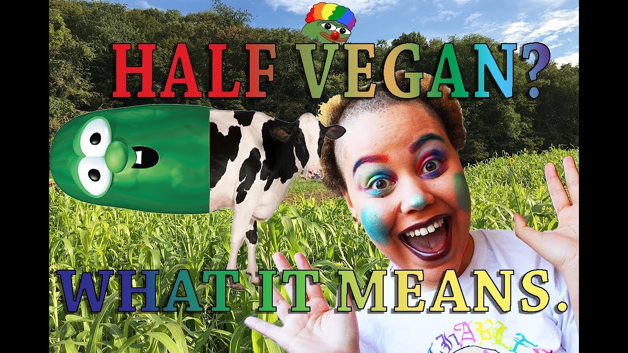 What does it mean to be half vegan?