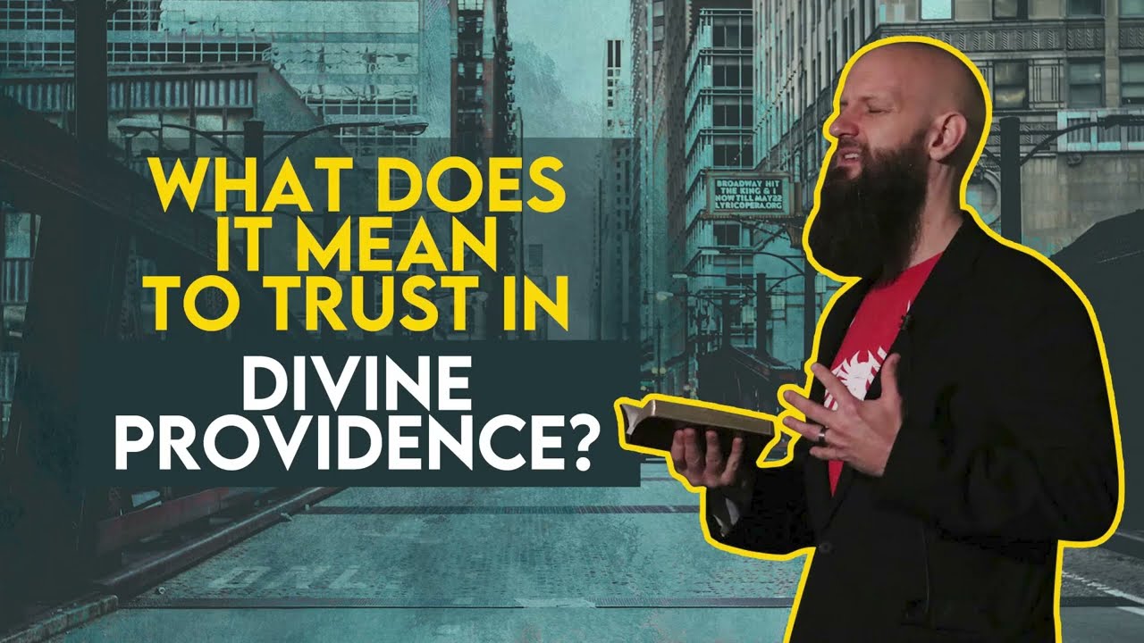 What does it mean to trust in divine providence?