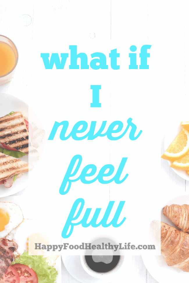 What does it mean when you never feel full?