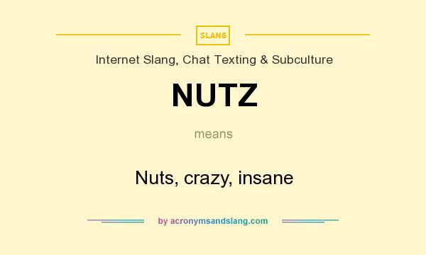 What does nuts slang mean?