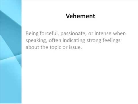 What does over vehement mean?