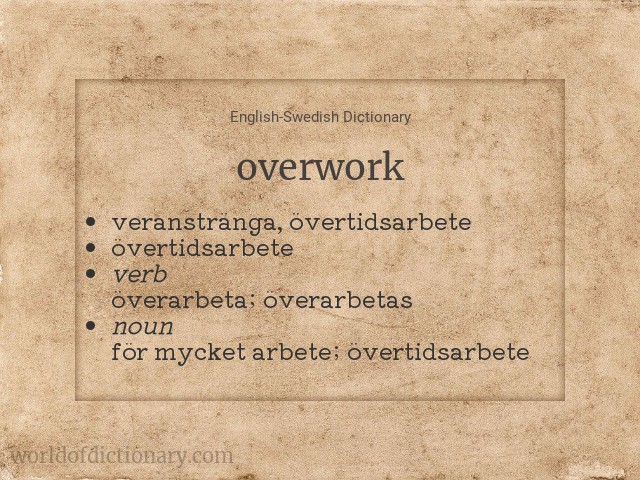 What does overwork mean?
