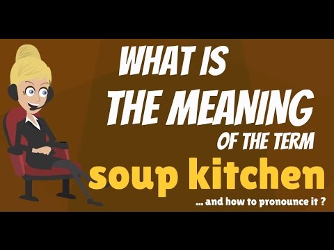 What does soup kitchen slang mean?