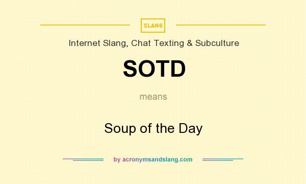 What does soup of the day mean?