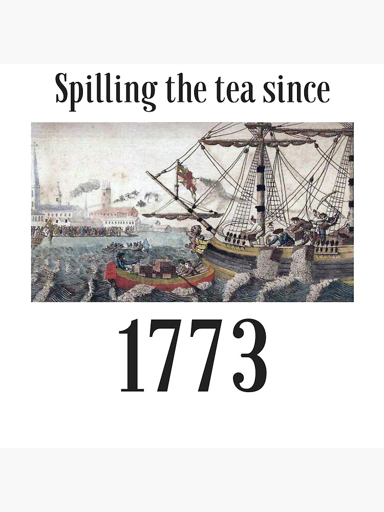 What does spilling the tea since 1773 mean?