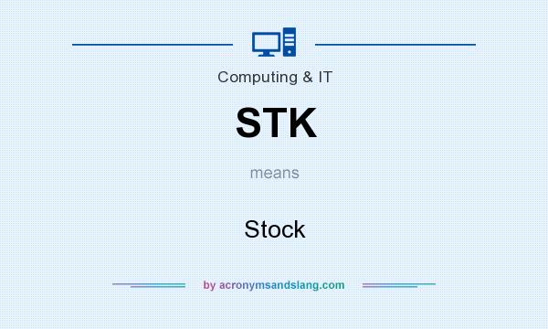 What does STK stand for?