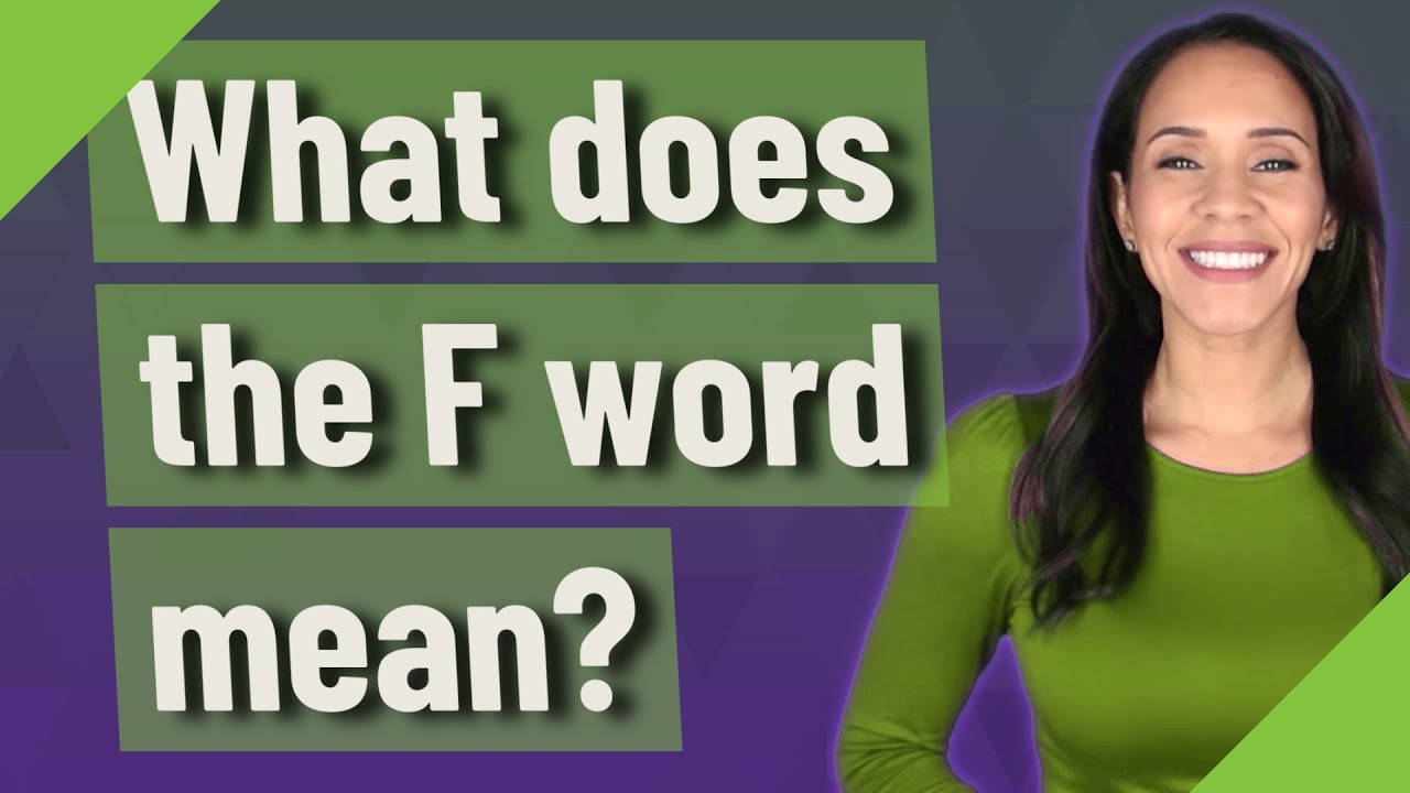 What does the F word mean mean?