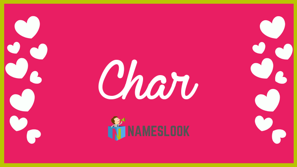What does the name char mean?
