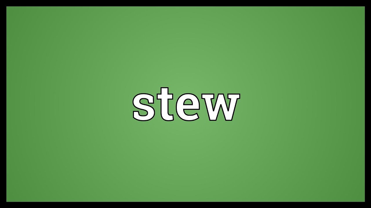 What does the slang word stew mean?