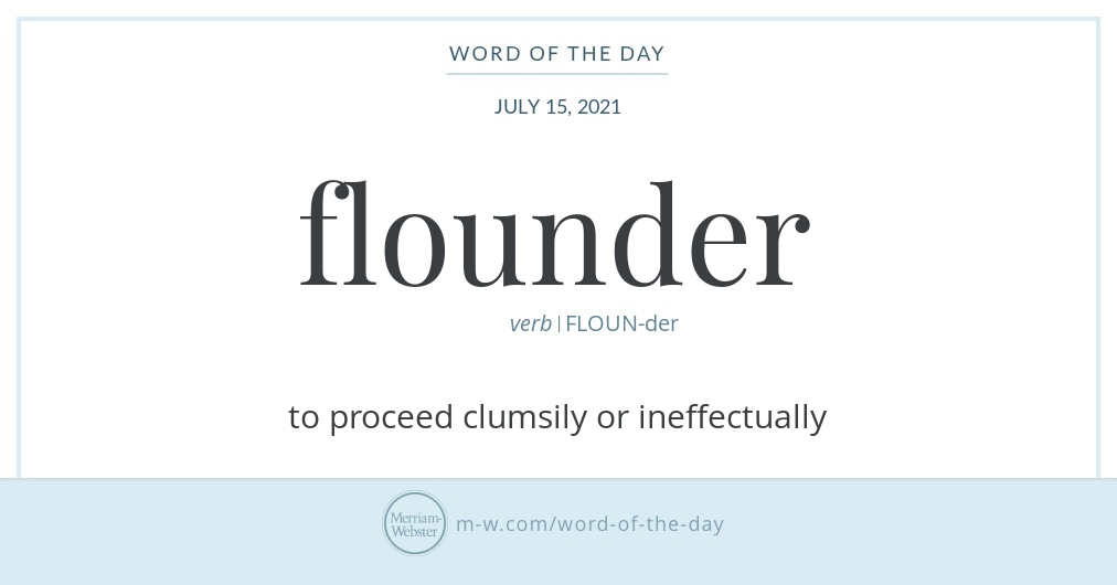 What does the word flounder?