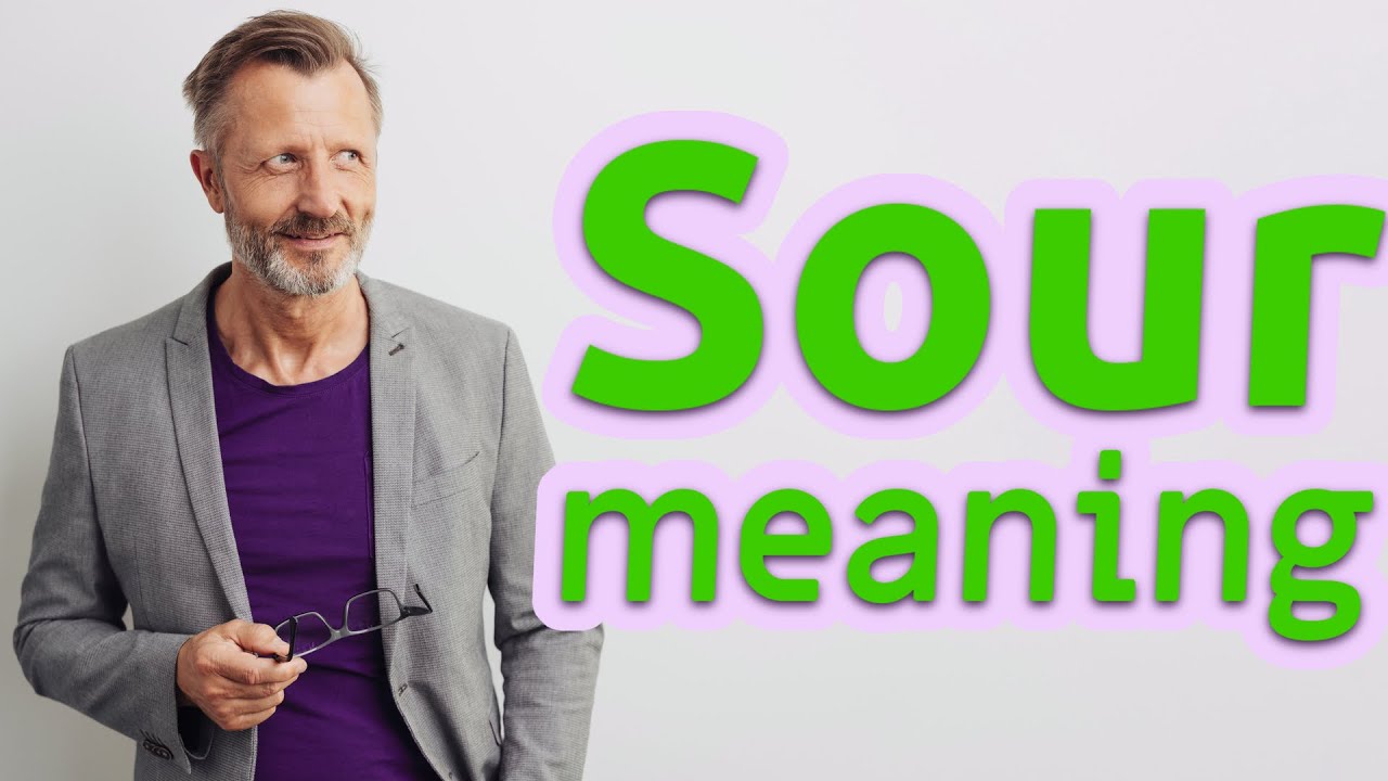 What does the word mean by sour?