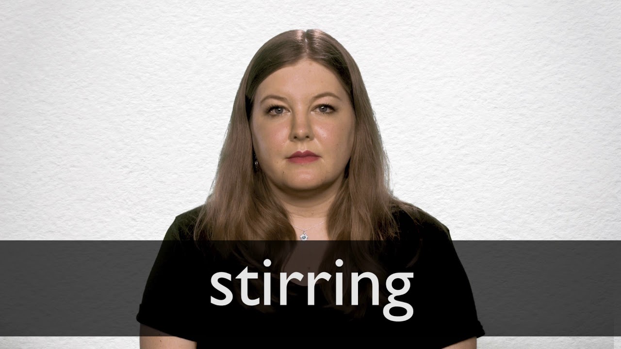 What does the word stirring most likely mean?