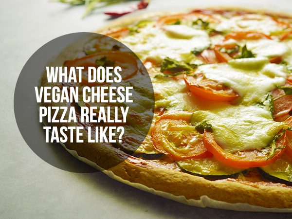 What does vegan pizza cheese taste like?