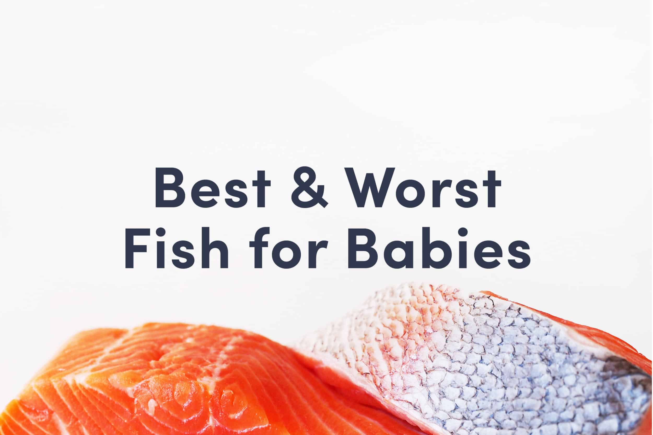 What fish is safe for 1 year old?