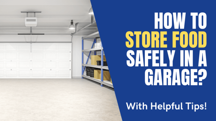 What food is safe to store in garage?