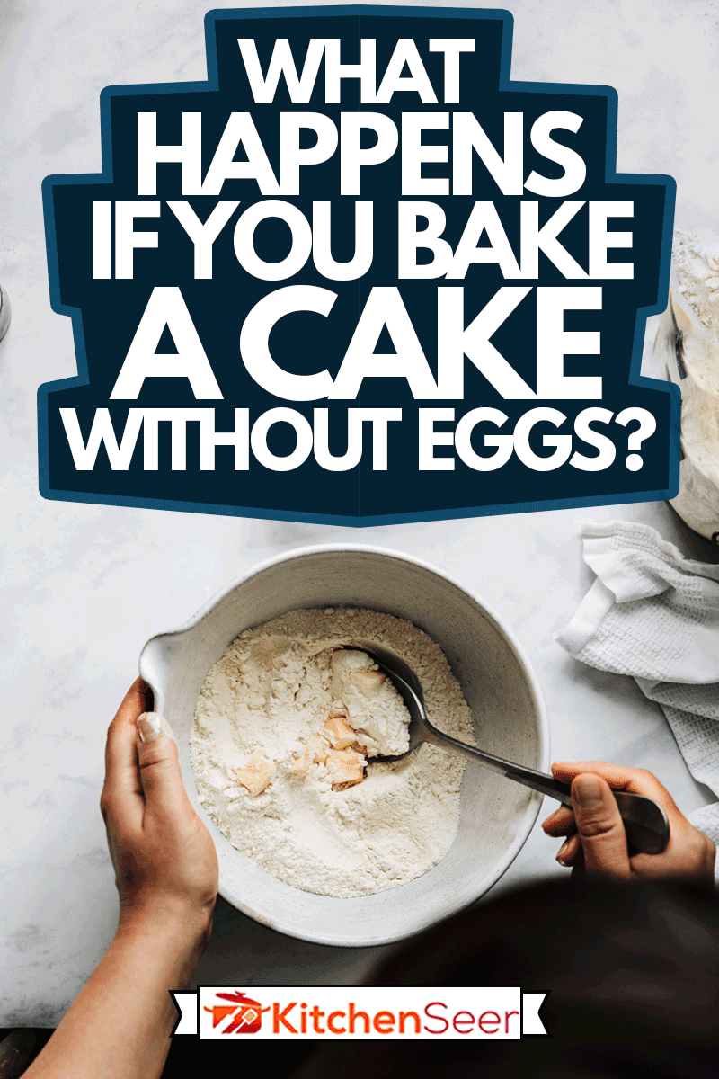 What happens if you bake something without eggs?