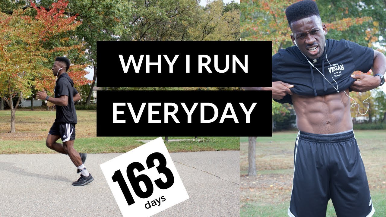 What happens if you run everyday?