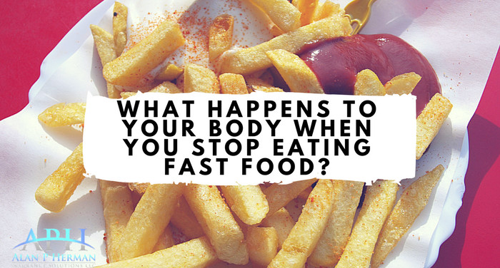 What happens when you stop eating fried food?