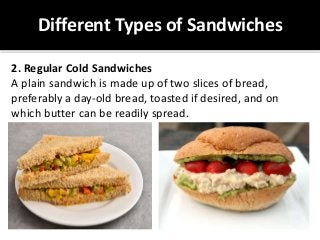 What is a plain sandwich made of?