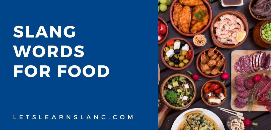 What is a slang word for food?