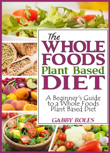 What is a Whole-Foods plant-based diet?