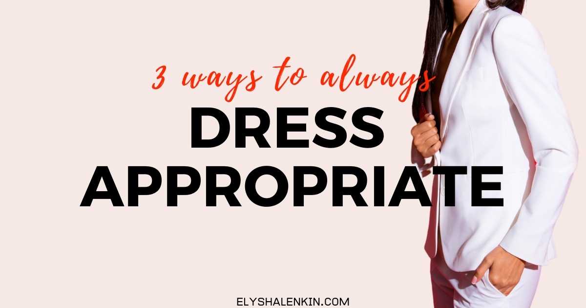 What is appropriate dress?