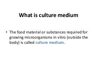 What is called culture media?