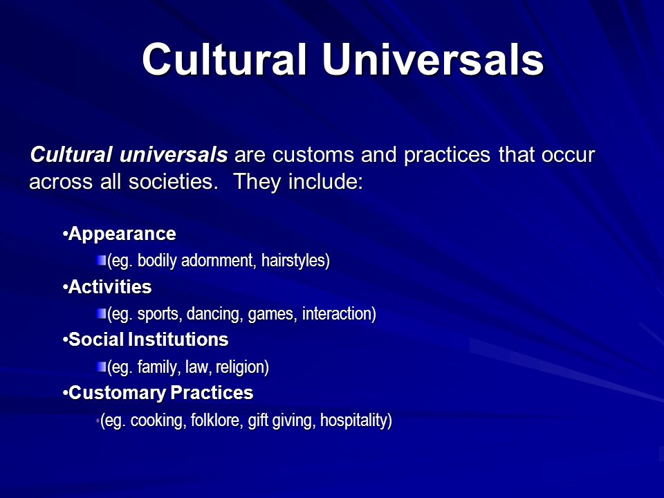 What is considered cultural universal?