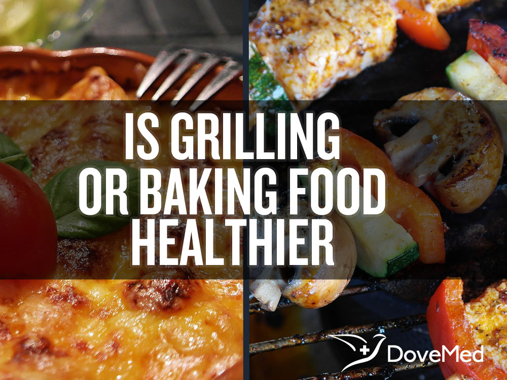 What is healthier grilling or baking?