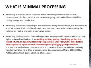 What is minimal processing?