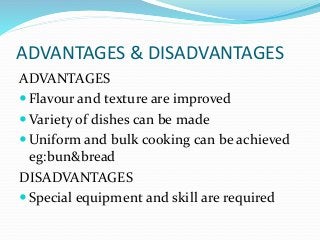 What is the advantage and disadvantage of frying method?