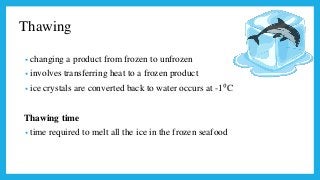 What is the advantage of thawing?