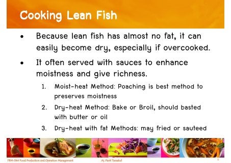 What is the appropriate cooking method for fat and lean fish?