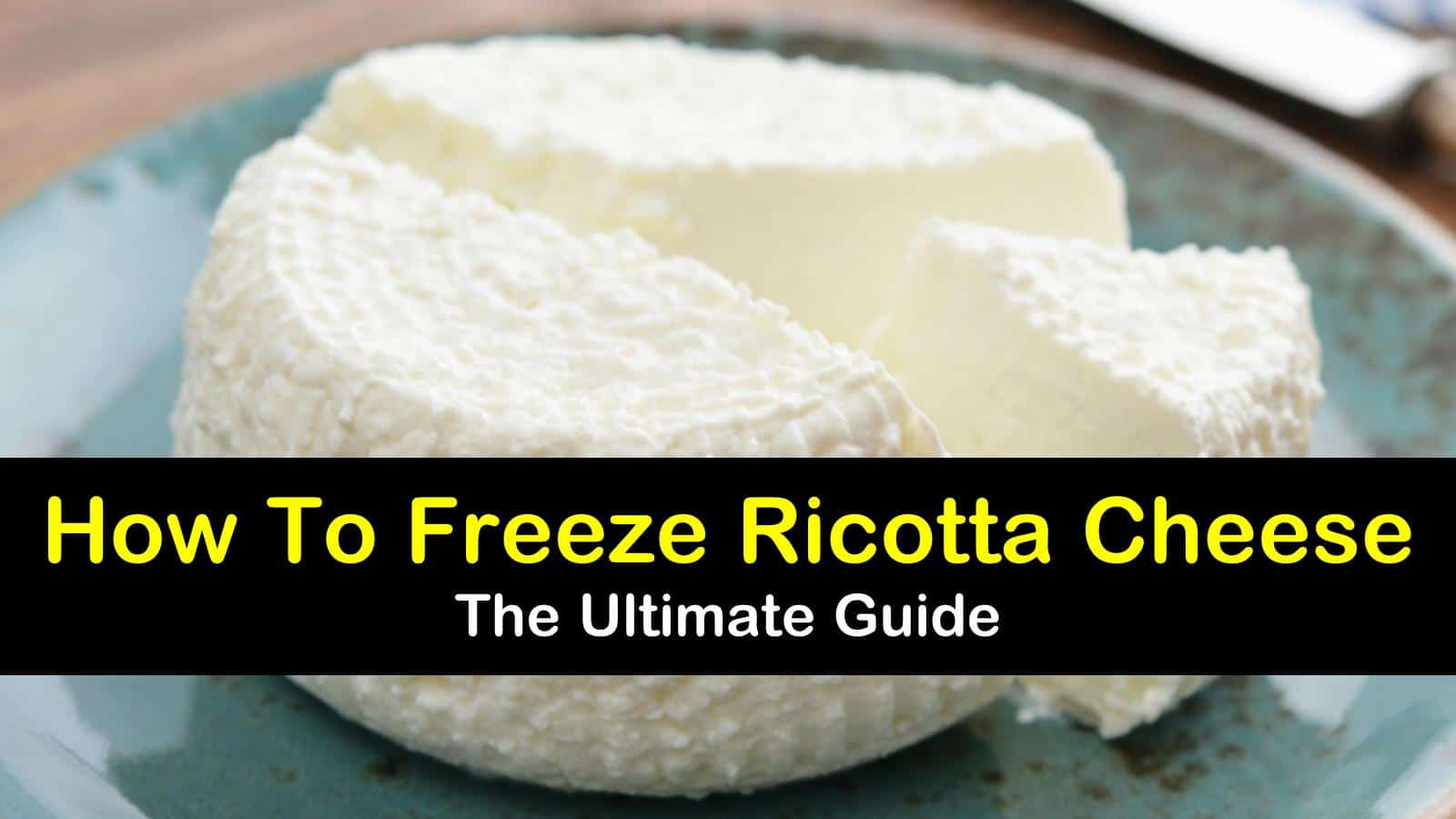 What is the best way to freeze ricotta?