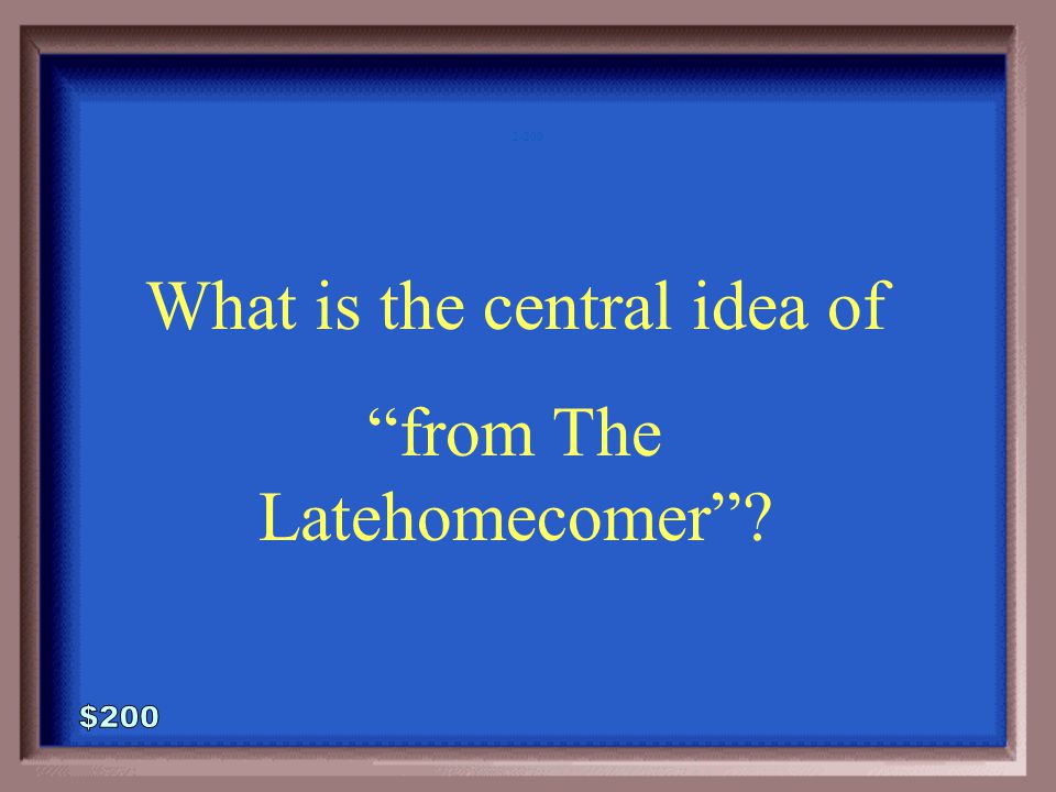 What is the central idea of The Latehomecomer?