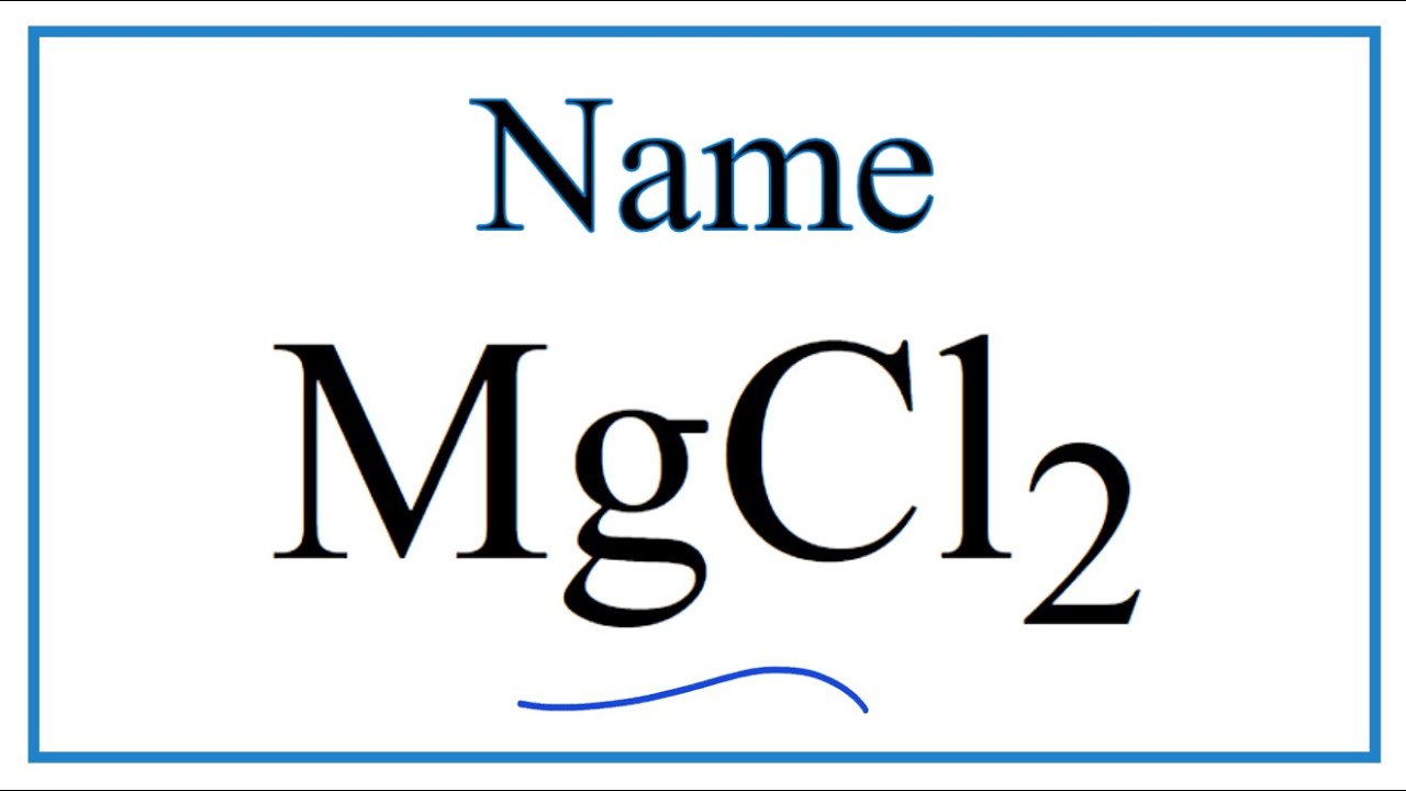What is the correct name for MgCl2?