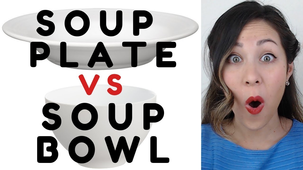 What is the difference between a soup bowl and a soup plate?
