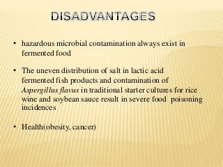 What is the disadvantages of fermentation?