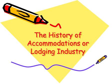 What is the history of accommodation or lodging industry?