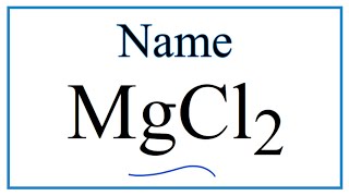 What is the name of MgCl2?