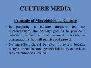 What is the principle of culture media?