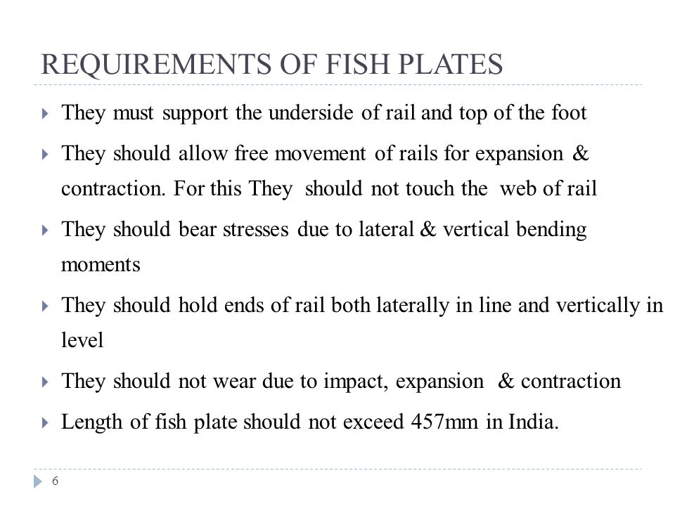 What is the requirement of fish plate?