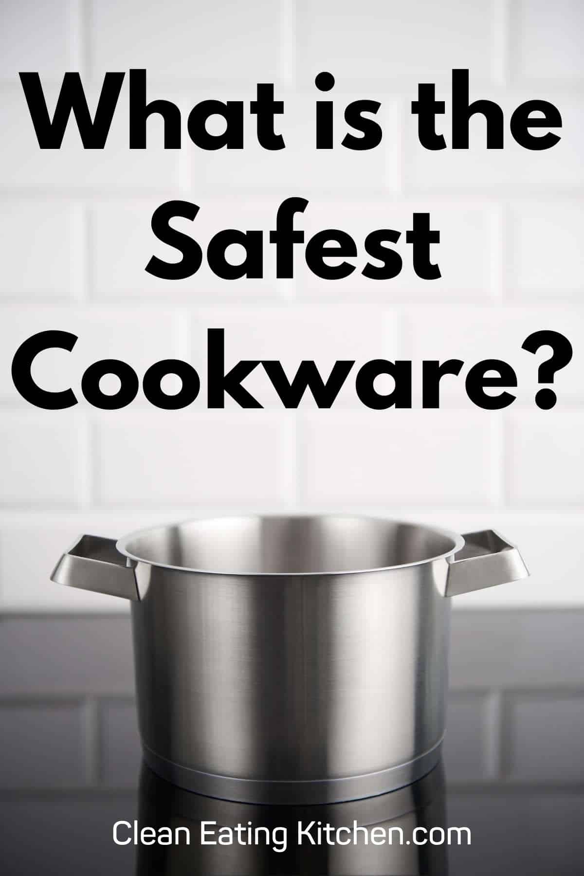 What is the safest cookware for your health?