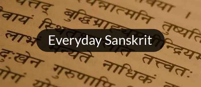 What is the Sanskrit word for everyday?