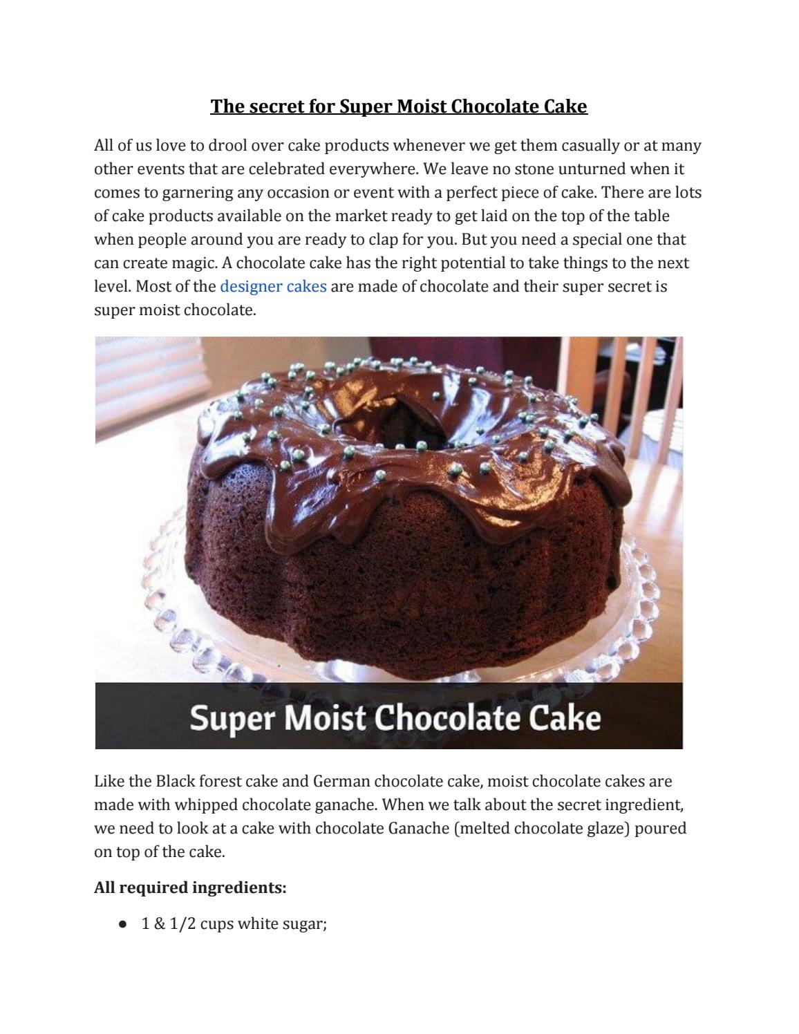 What is the secret to super moist cake?