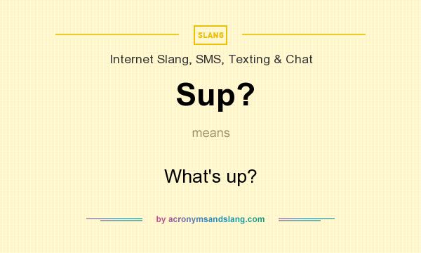 What is the sup meaning?