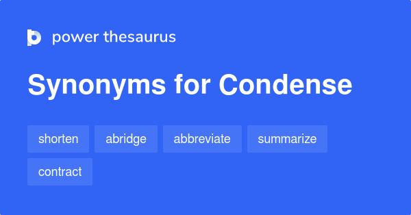 What is the synonyms of condense?