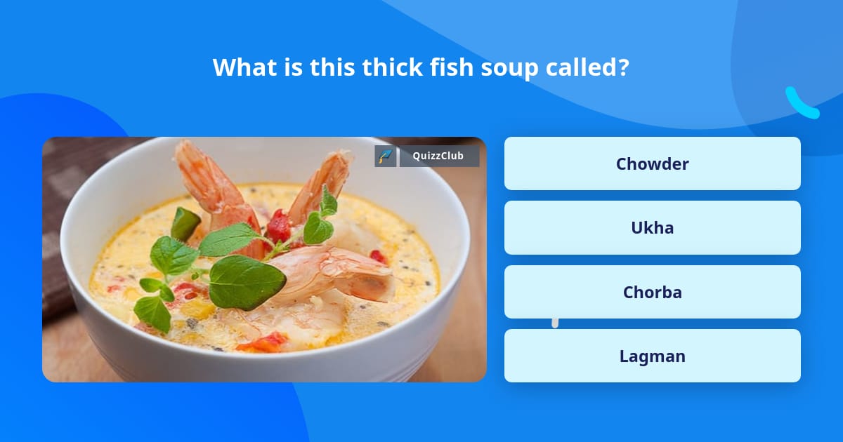 What is this thick fish soup called?